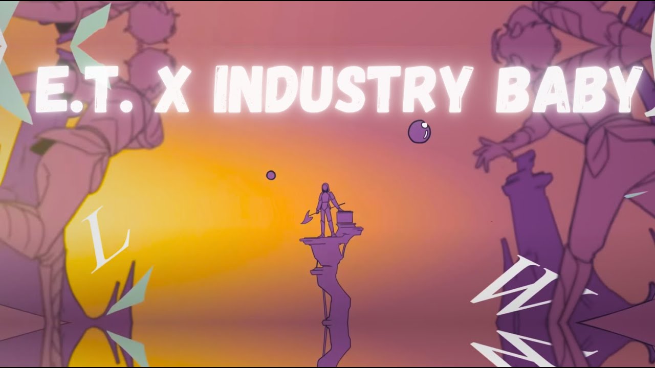 DSMP Edit - e.t. x Industry Baby - YouTube