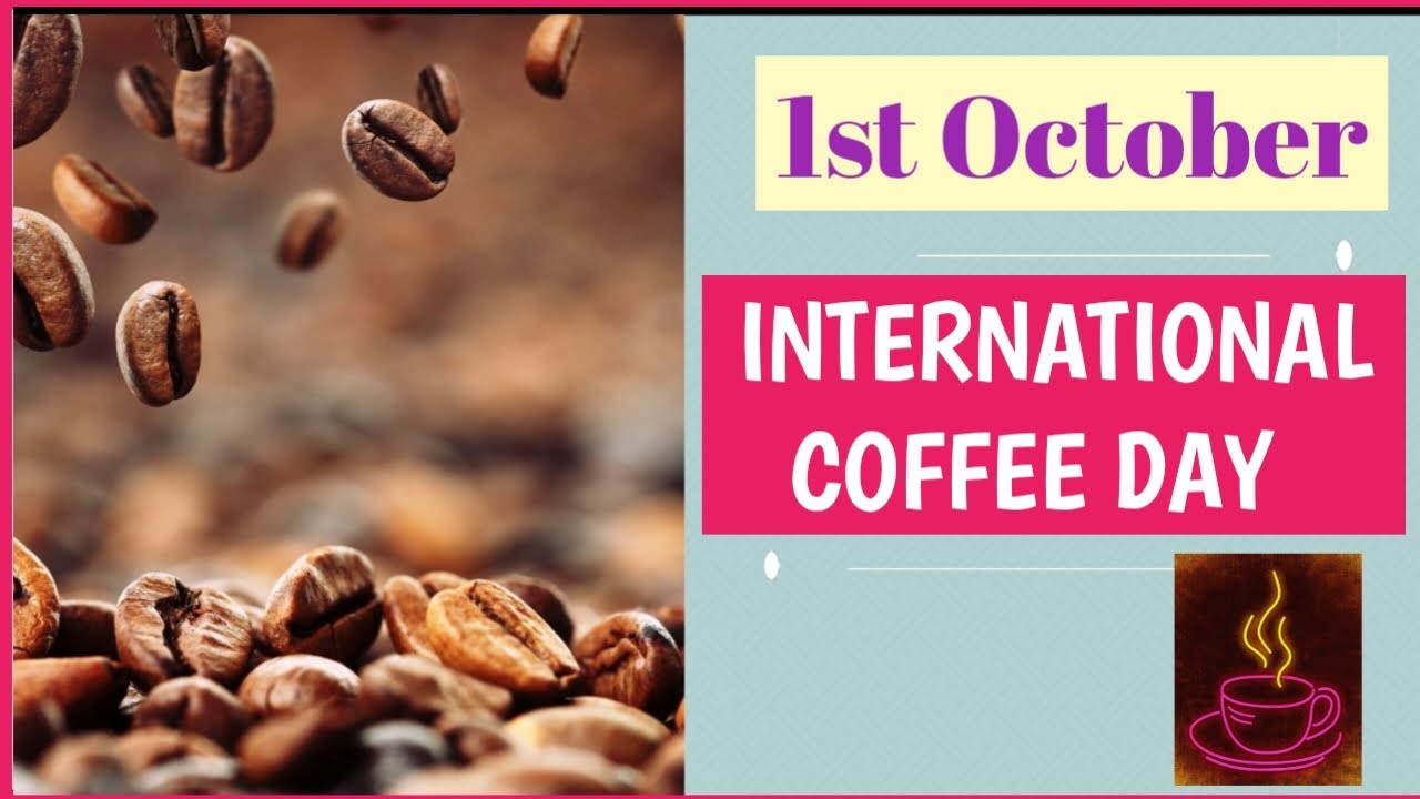 International Coffee Day / 1st October / International Coffee Day 2023 ...