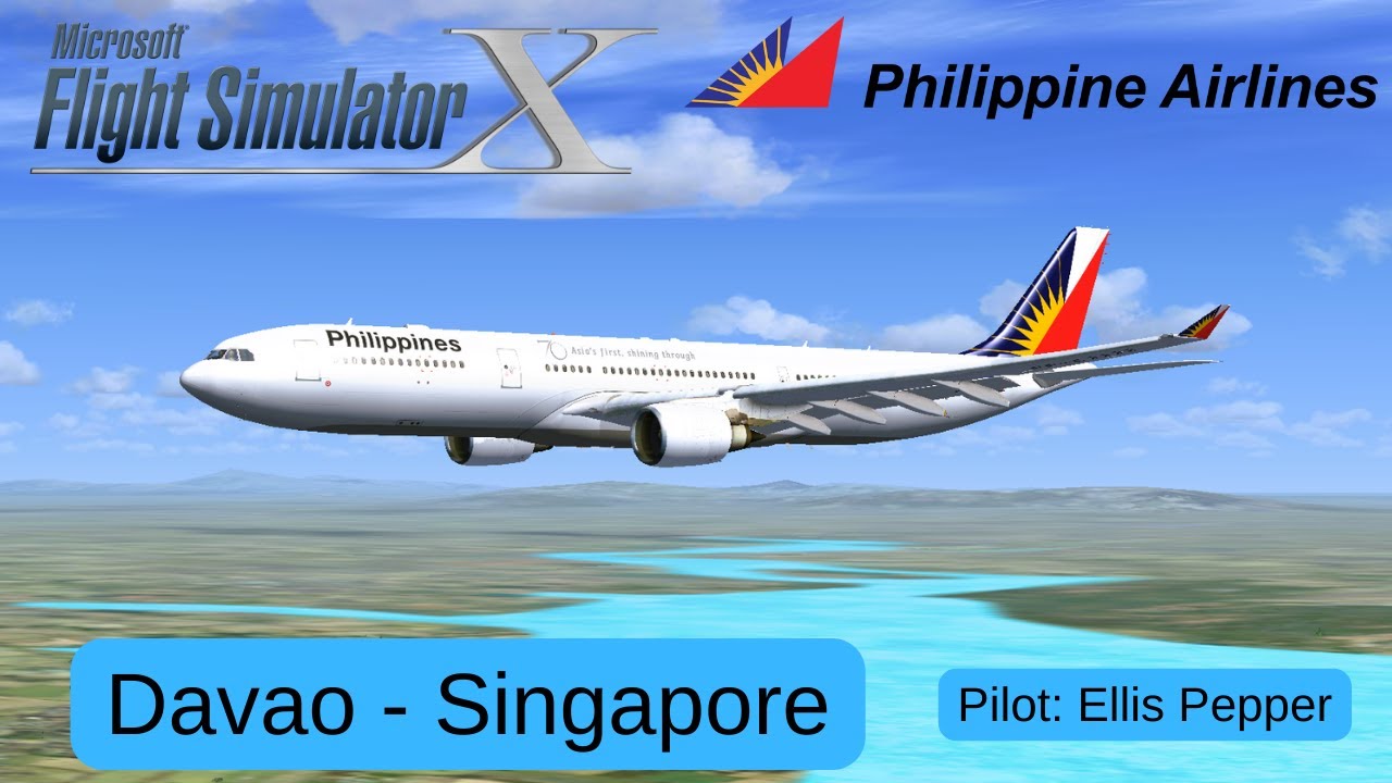 MS FSX DAVAO - SINGAPORE, PHILIPPINE AIRLINES A330 - 300 FULL FLIGHT ...