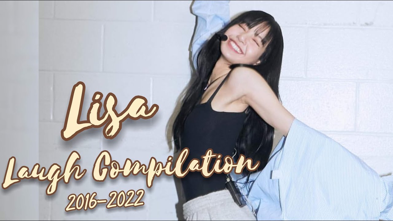 BLACKPINK - LISA LAUGH COMPILATION (2016 - 2022) - YouTube