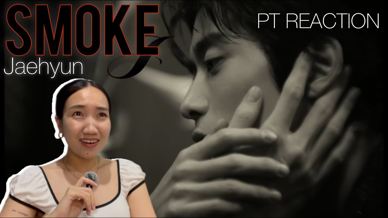 (PT REACTION) JAEHYUN 재현 'Smoke' MV ไม่ใช่แค่ J ที่หลงรักตัวเอง พี่สาว ...
