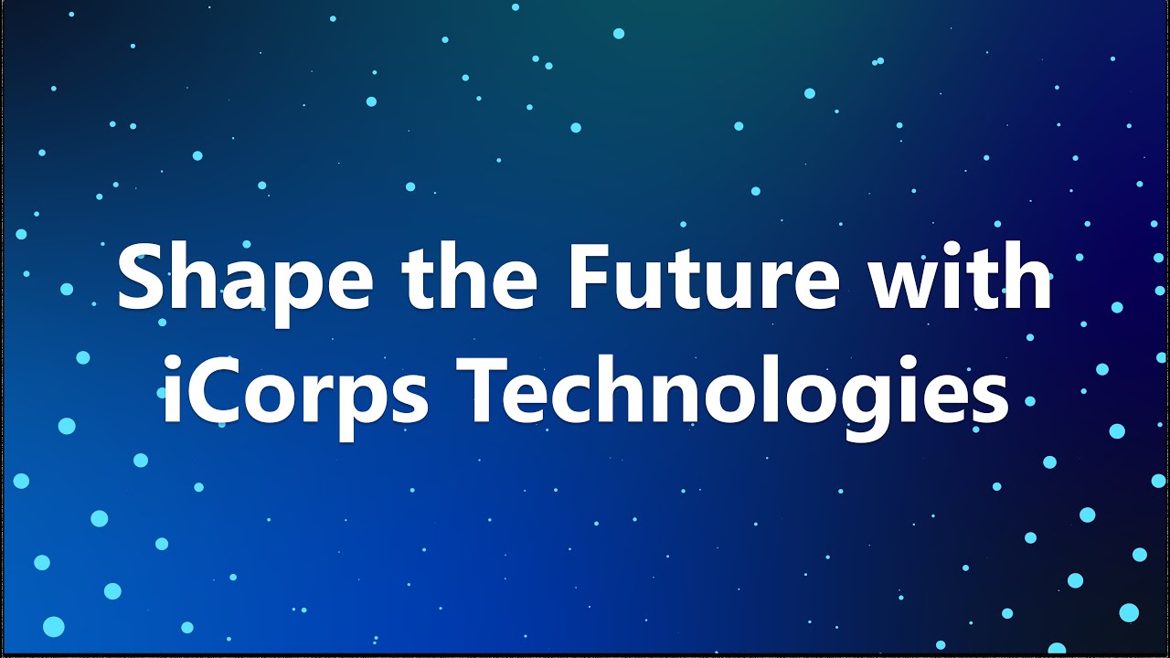 Shape the Future with iCorps Technologies - YouTube