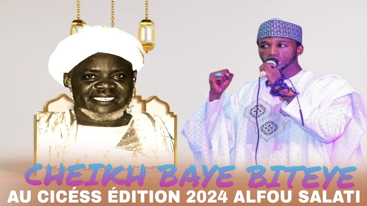 cheikh Baye Biteye au Cicéss Édition 2024 alfou salati Nouvelle version - YouTube