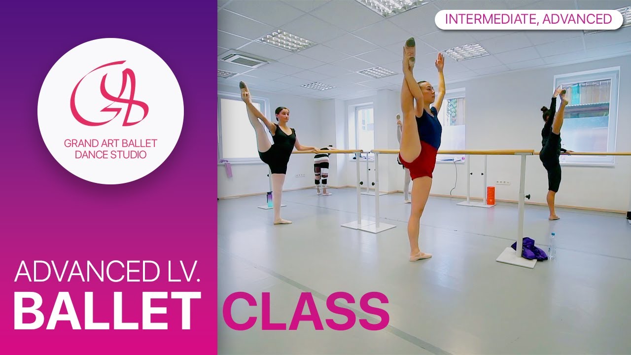INTERMEDIATE / ADVANCED LV. BALLET CLASS | For Pro, Semi Pro ...