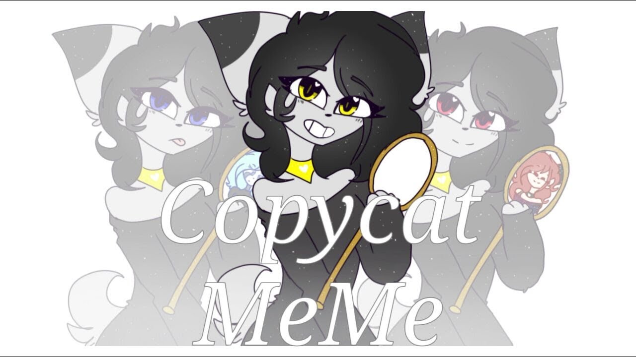 Copycat - meme - New Character - YouTube