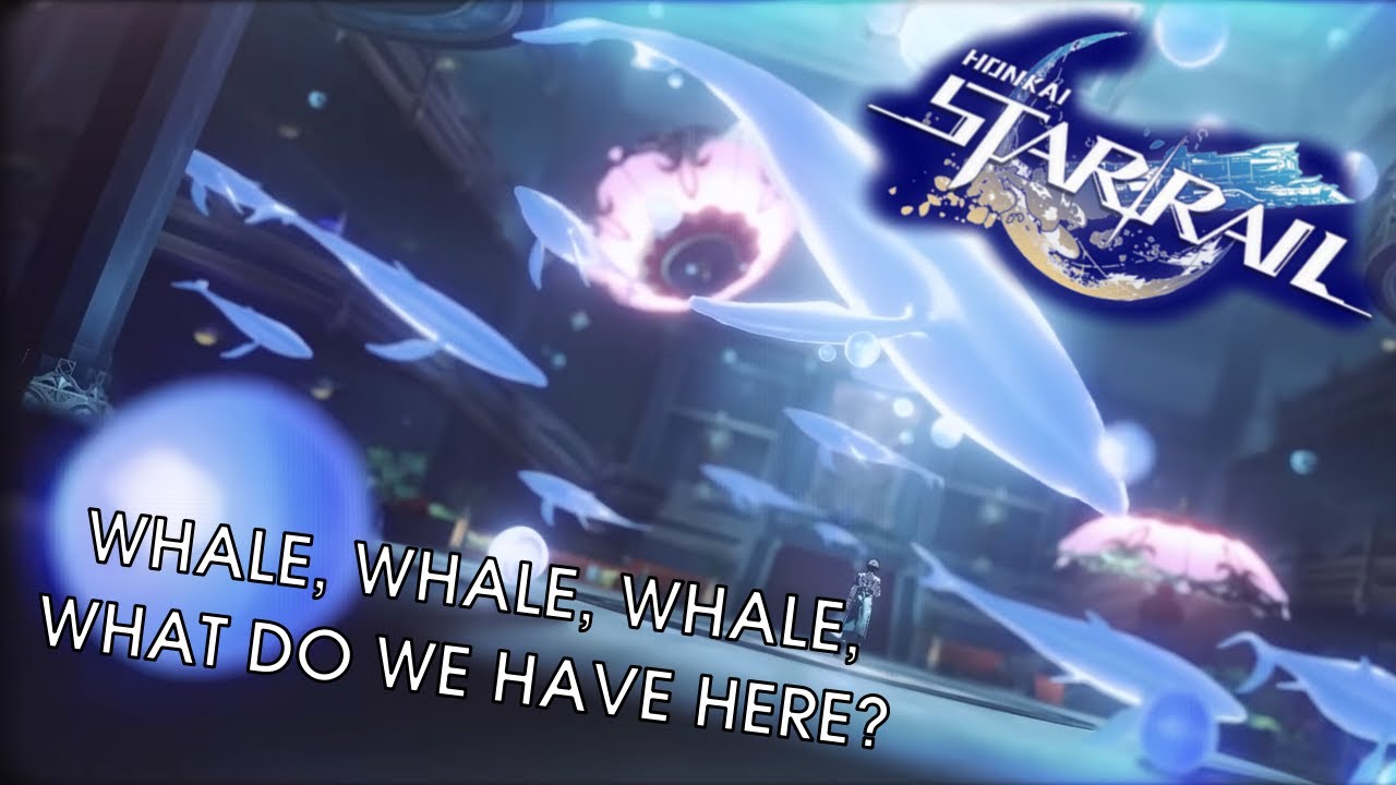 【HONKAI: STAR RAIL】 Whale, whale, whale.... (2.0 SPOILERS!) - YouTube