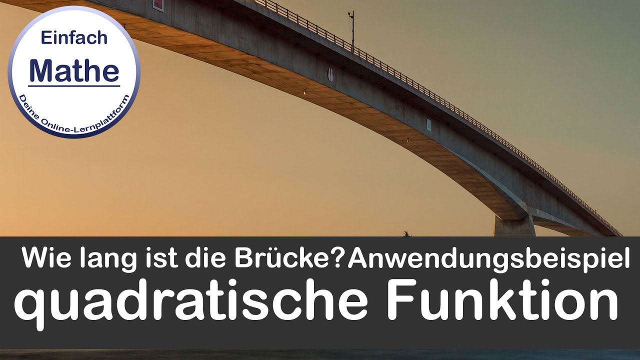 Textaufgabe: Wie lang ist die Brücke | Parabel | Quadratische Funktion ...