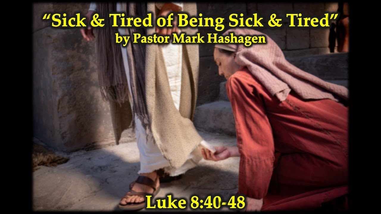 “Sick & Tired of Being Sick & Tired” by Pastor Mark(Scripture Reference ...
