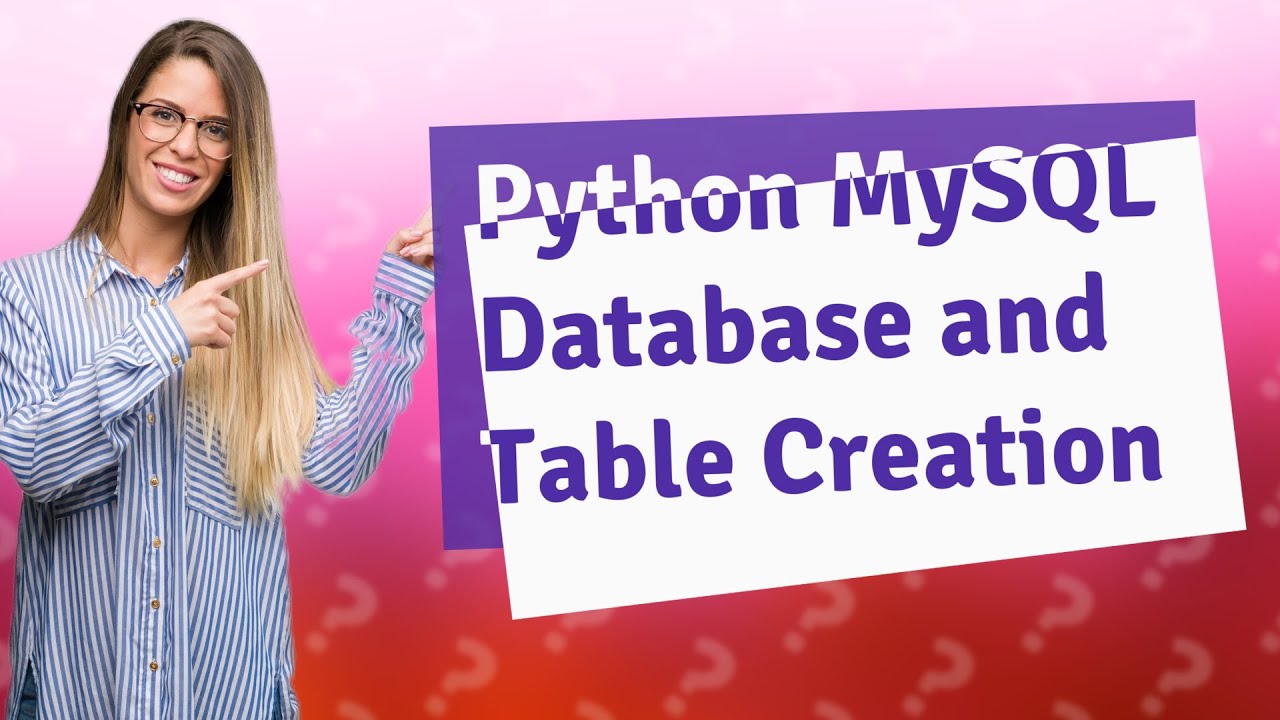 How Can I Create a Database and Table in Python Using MySQL? - YouTube