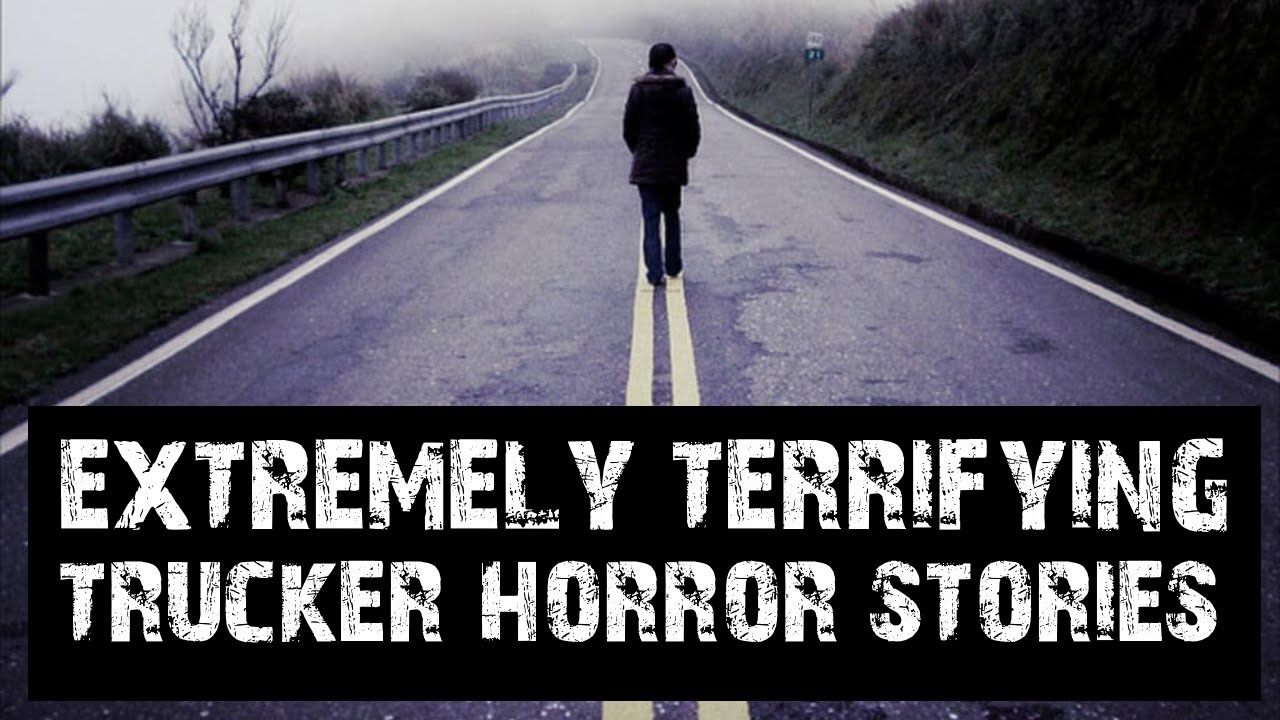50 EXTREMELY TERRIFYING SCARY TRUCKER HORROR STORIES - YouTube