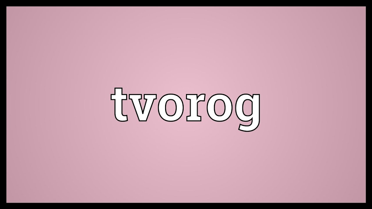 Tvorog Meaning - YouTube