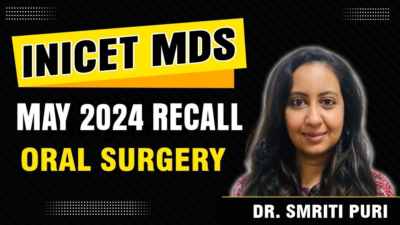 INICET May Recall 2024 | Oral Surgery || Dr. Smriti Puri - YouTube