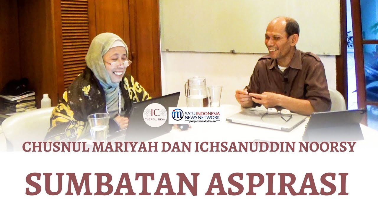 SUMBATAN ASPIRASI - CHUSNUL MARIYAH DAN ICHSANUDDIN NOORSY - IC THE ...