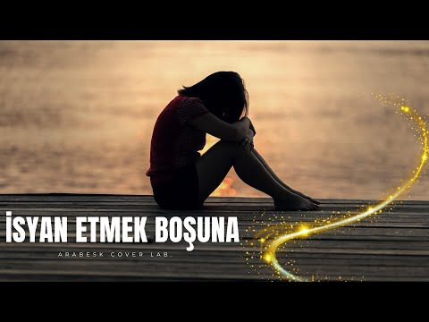 İsyan Etmek Boşuna (İbrahim Tatlıses) - Arabesk Cover LAB.