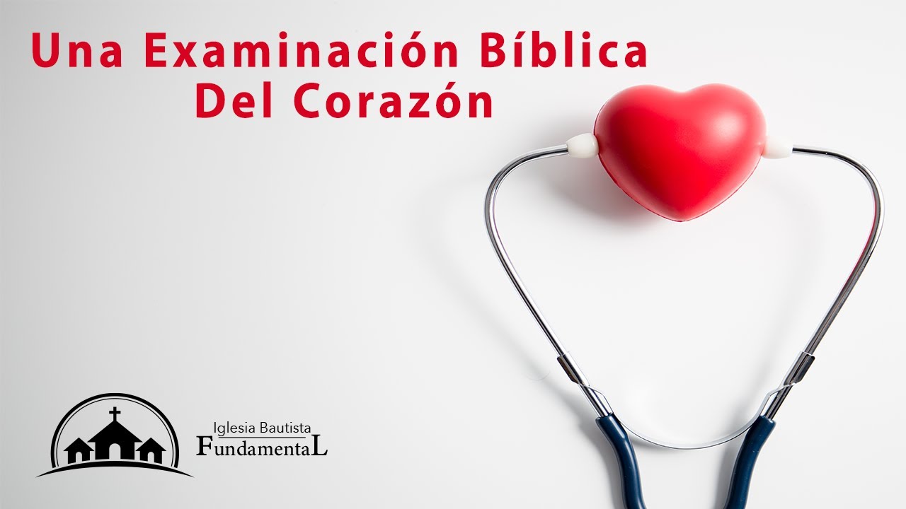 Una Examinación Bíblica Del Corazón - domingo PM 10/30/22 - YouTube