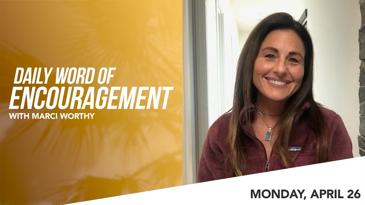 Monday, April 26 - Daily Encouragement with Marci - Filtering Our ...