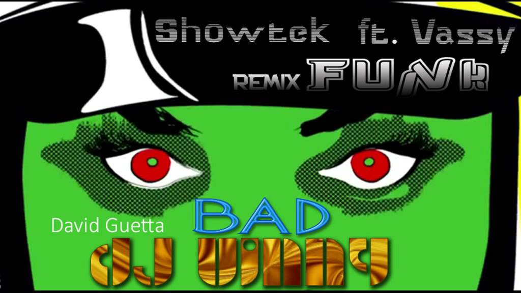 David Guetta & Showtek Bad ft Vassy Remix - YouTube