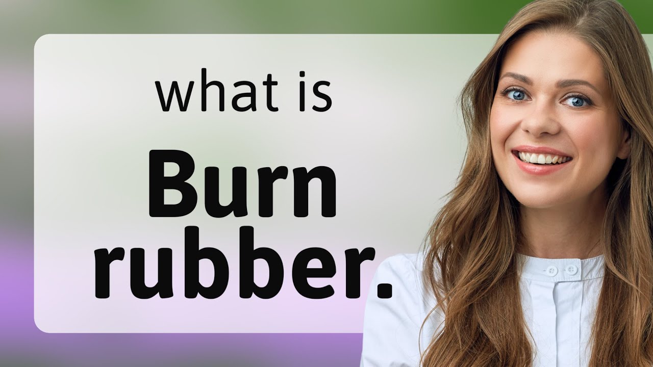 Burn Rubber: Unraveling the Idiom - YouTube