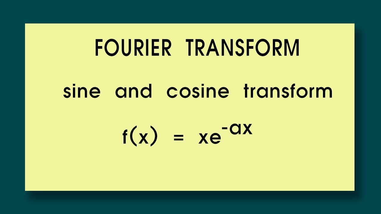 Fourier Transform Find The Fourier Cosine And Sine Transform Of F x fourier-transform-find-the-fourier-cosine-and-sine-transform-of-f-x