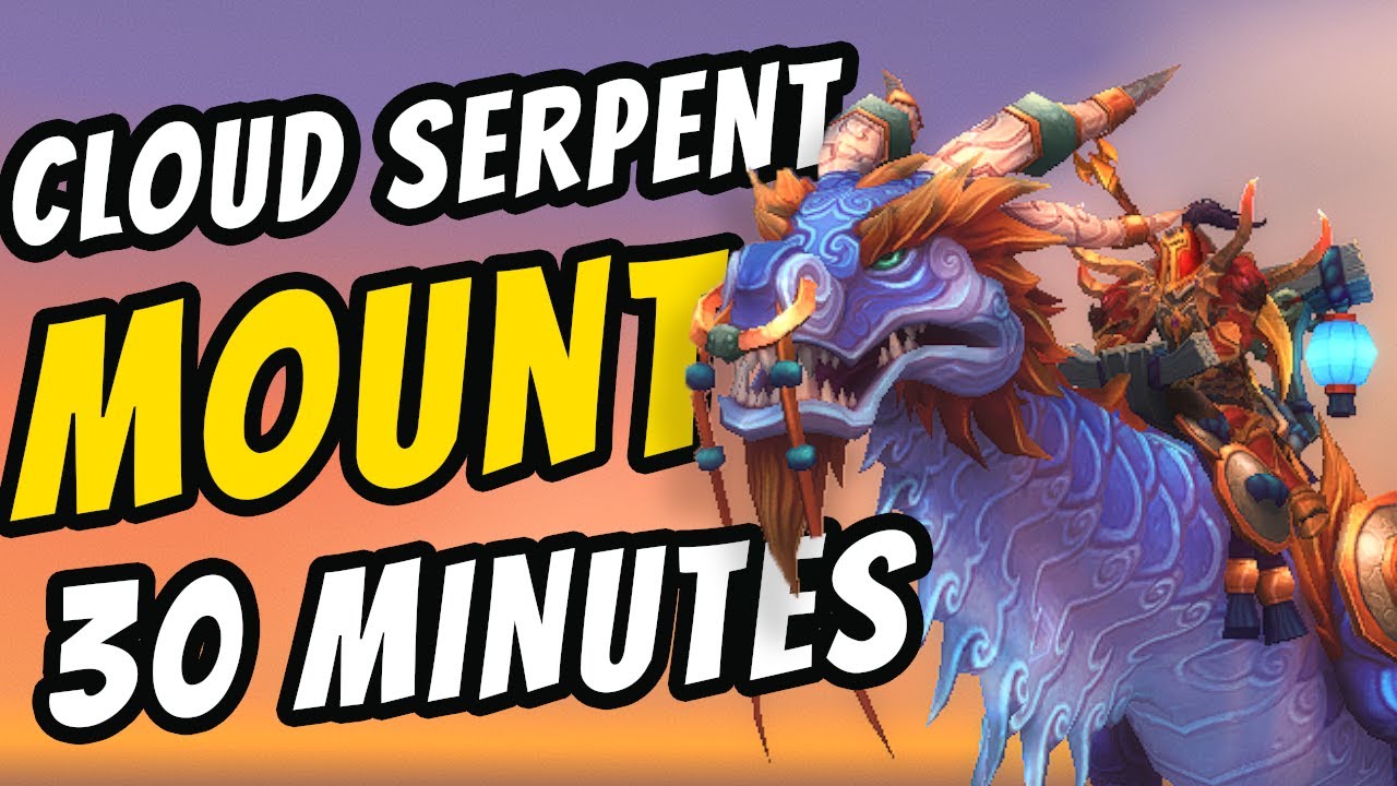 Cloud Serpent Mount In 30 MINUTES! - World of Warcraft Mount Guide ...