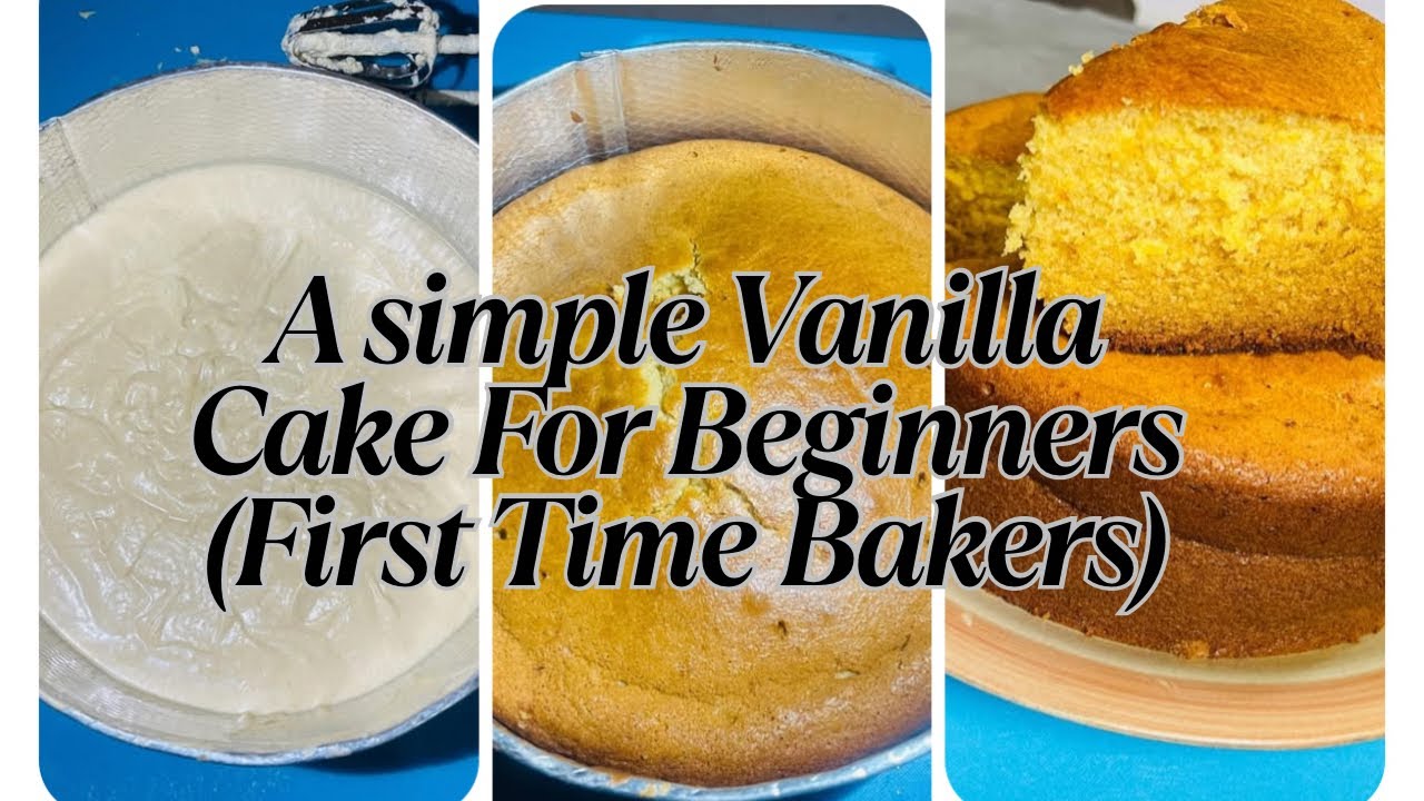 How To Bake A Simple Vanilla Cake Like A Pro As A Beginner!!! - YouTube