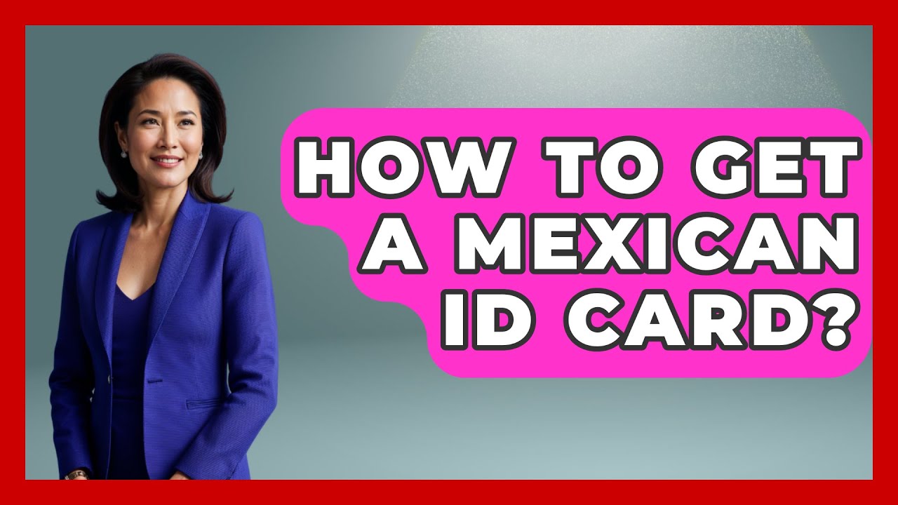 How To Get A Mexican ID Card? - Magical Mexico Moments - YouTube