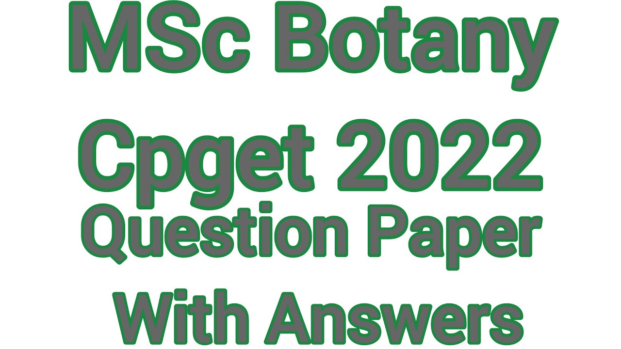 MSC Botany II CPGET 2022 II Question paper and answers - YouTube