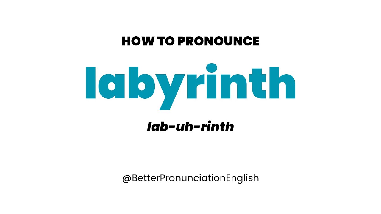 How to Pronounce 'Labyrinth' in American and British Accents - YouTube