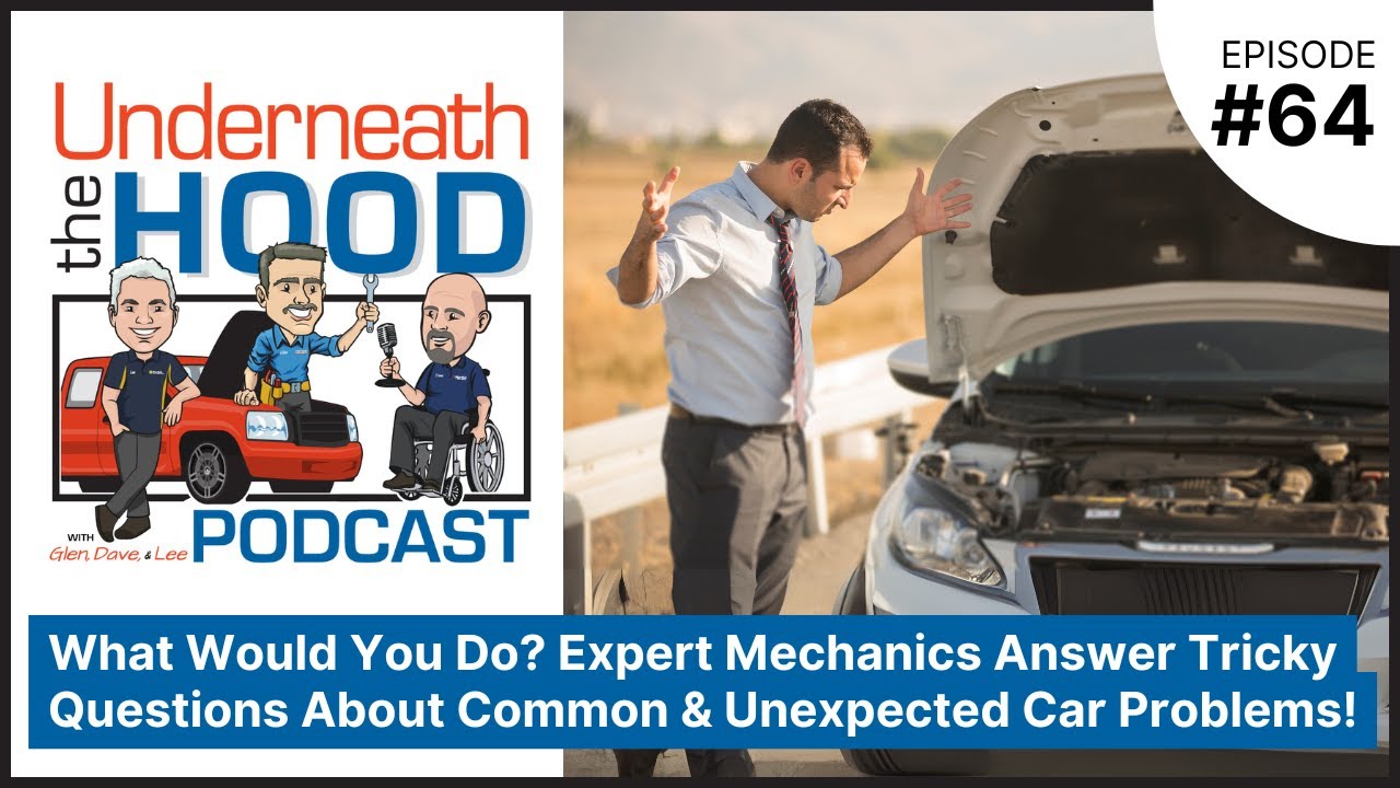 Ep. 64 - What Would You Do? Expert Mechanics Answer Tricky Questions ...