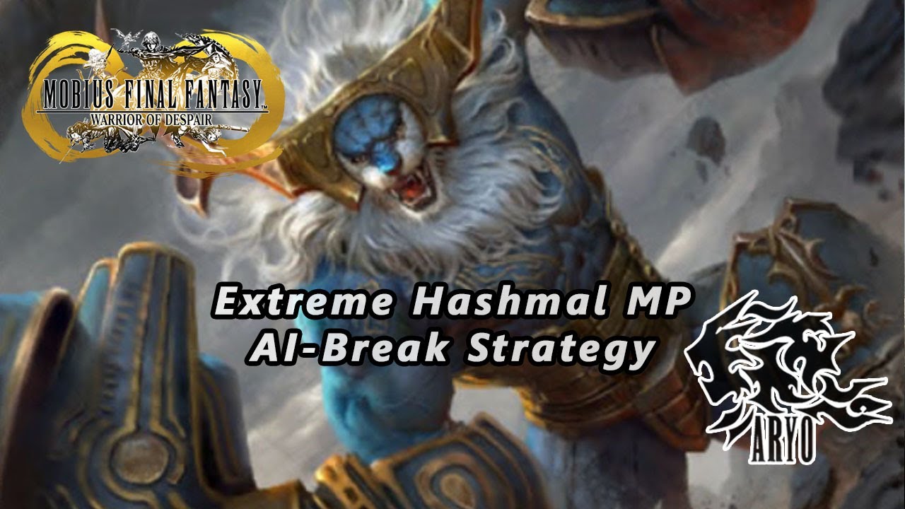 Mobius FF (GL) Extreme Hashmal MP-AI (Break Strategy) - YouTube