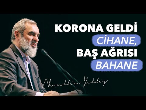 KORONA GELDİ CİHANE, BAŞ AĞRISI BAHANE -Hastalık Ahlakı- | Nureddin Yıldız