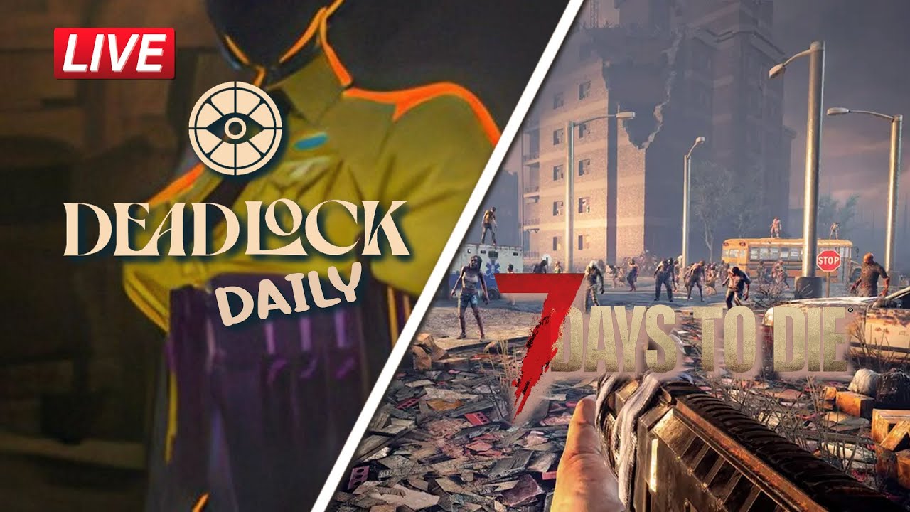 Live 157 - แน่นอนว่ามีต่อ | Deadlock + 7 days to die - YouTube