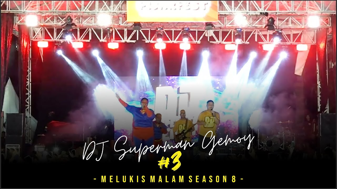 DJ SUPERMAN GEMOY #3 | PIJARFEST MELUKIS MALAM SEASON 8 - YouTube