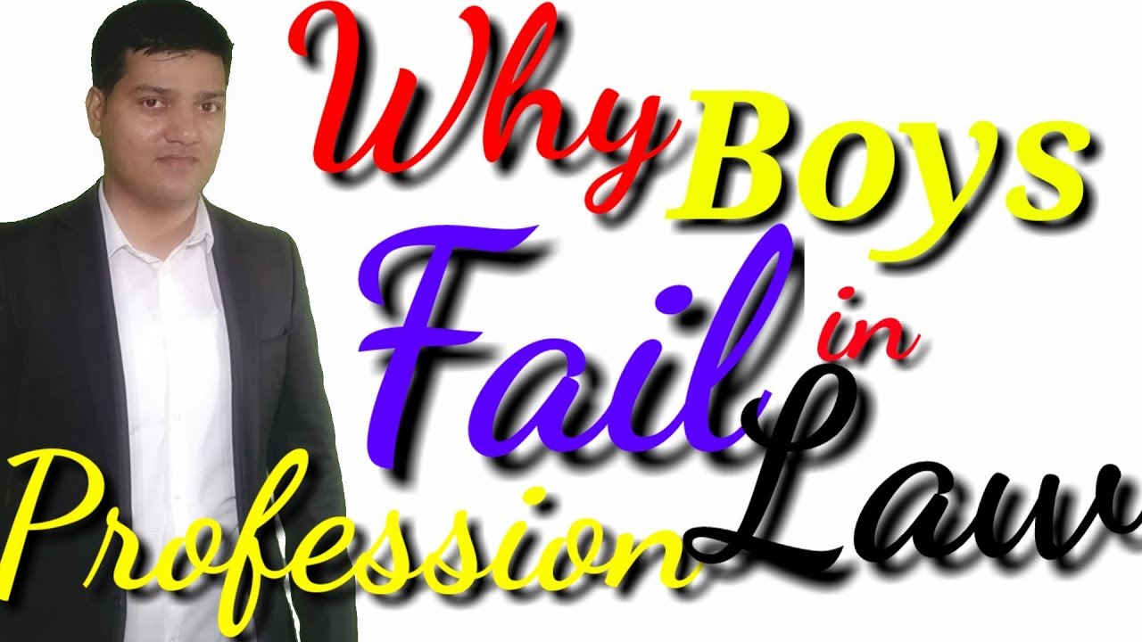 Why boys fail in law profession? A guidlines for law students for the ...