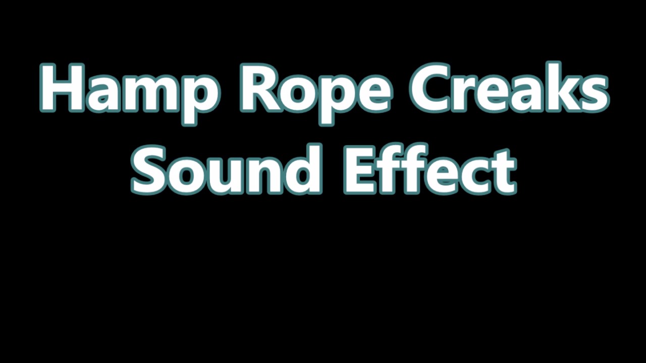 Hamp Rope Creaks Sound Effect - YouTube