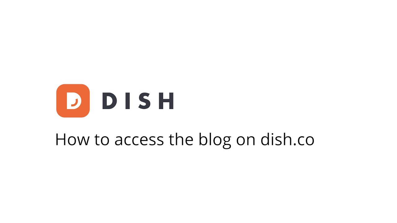 DISH - How to access the blog on dish.co - YouTube