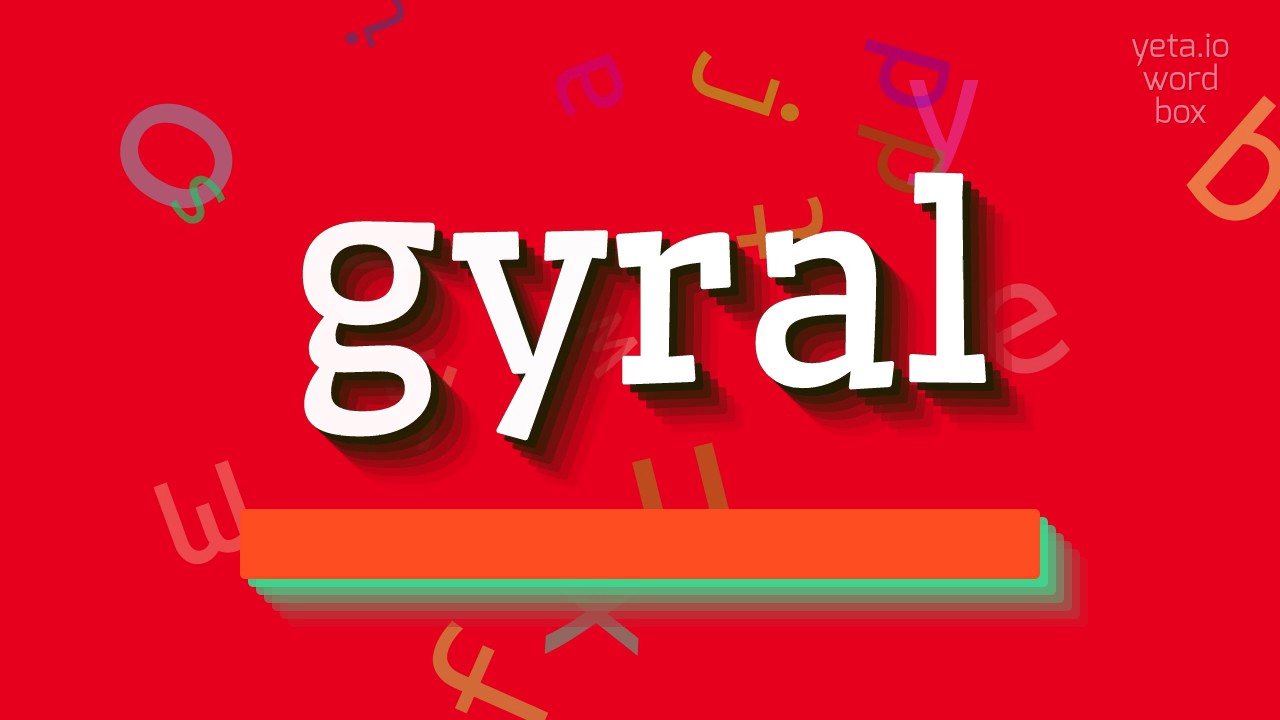 GYRAL - HOW TO PRONOUNCE IT? #gyral - YouTube