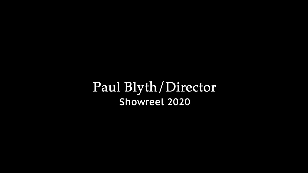 Paul Blyth - Film Showreel - YouTube