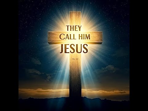 They Call Him Jesus - YouTube