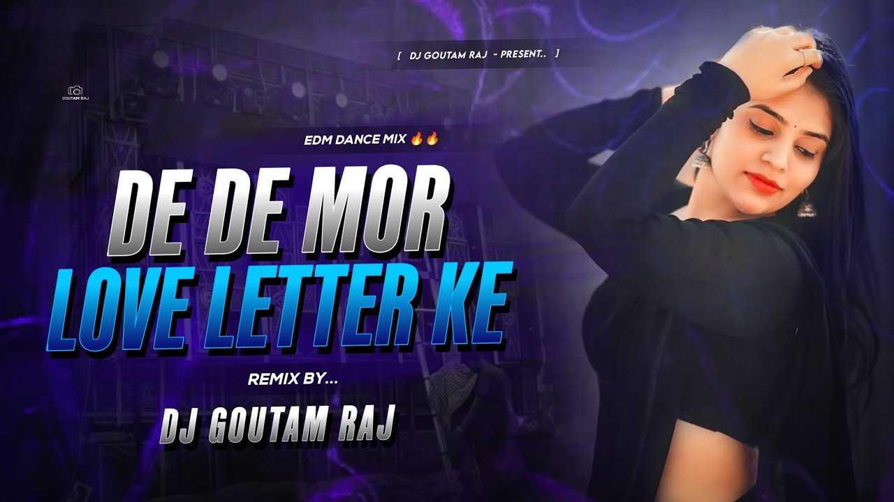 DE DE MOR LOVE LETTER KE | DJ GOUTAM RAJ - YouTube