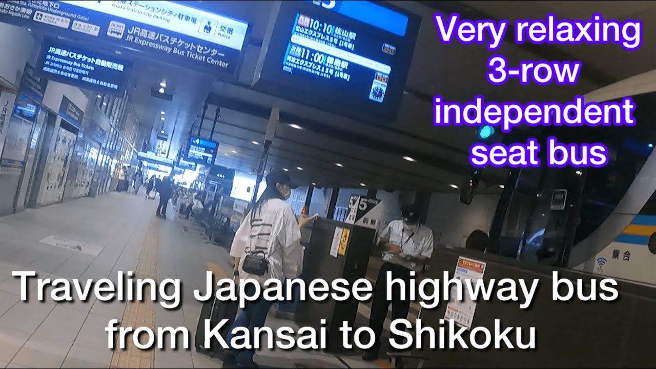 Traveling from Kansai to Shikoku by very relaxed seater bus - YouTube