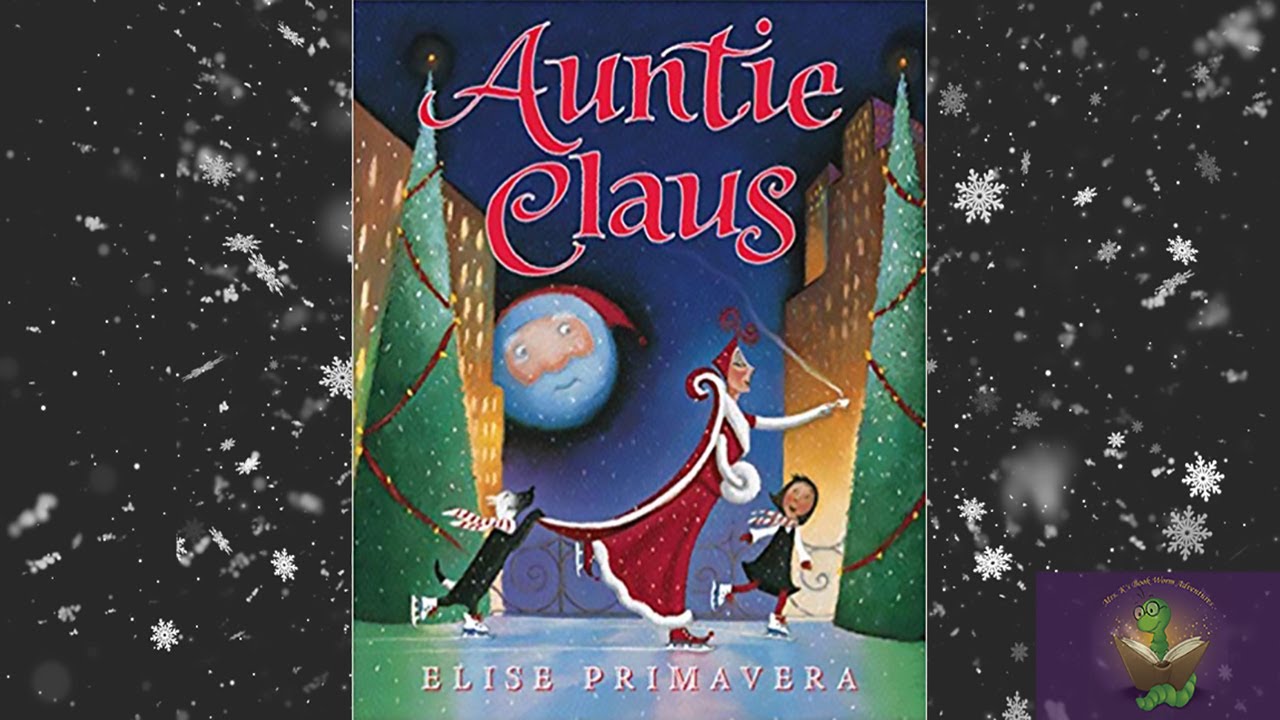 Auntie Claus, by Elise Primavera. Illustrated Christmas Children’s Book ...
