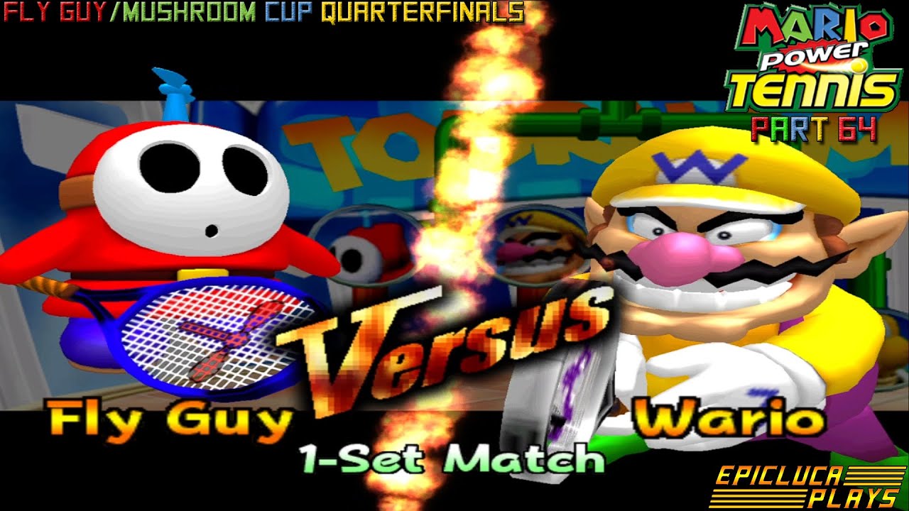 Mario Power Tennis Part 64 - Fly Guy/Mushroom Cup Quarterfinals ...