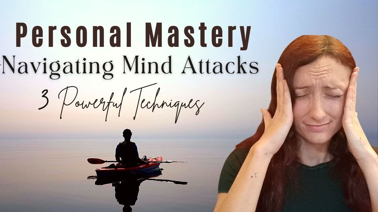 Overcome Mind Attacks (3 Powerful Techniques) - YouTube