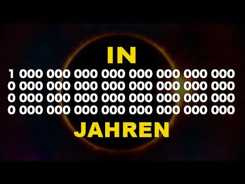 Das wird in Googol Jahren ab jetzt passieren