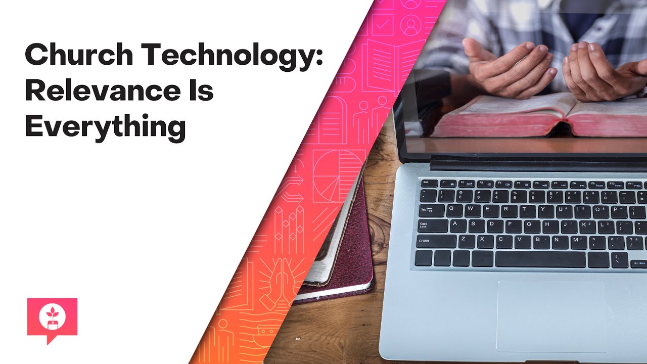 Church Technology: Relevance Is Everything - YouTube