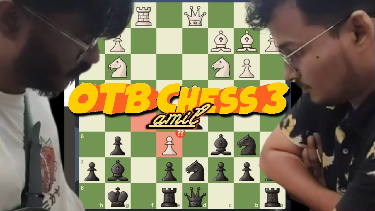 OTB Chess 3 | Ft. Amit - YouTube