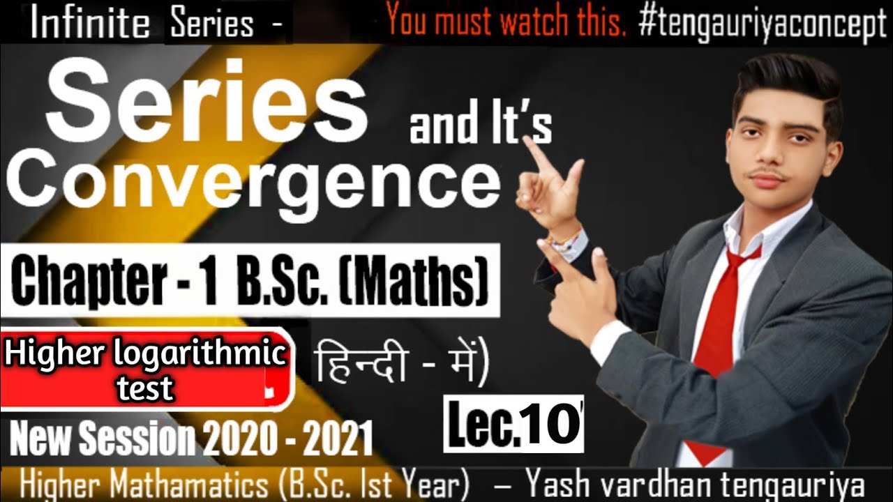 #10 Series and it's convergence (Lec-10) | Hig. logarithmic test | B.sc ...