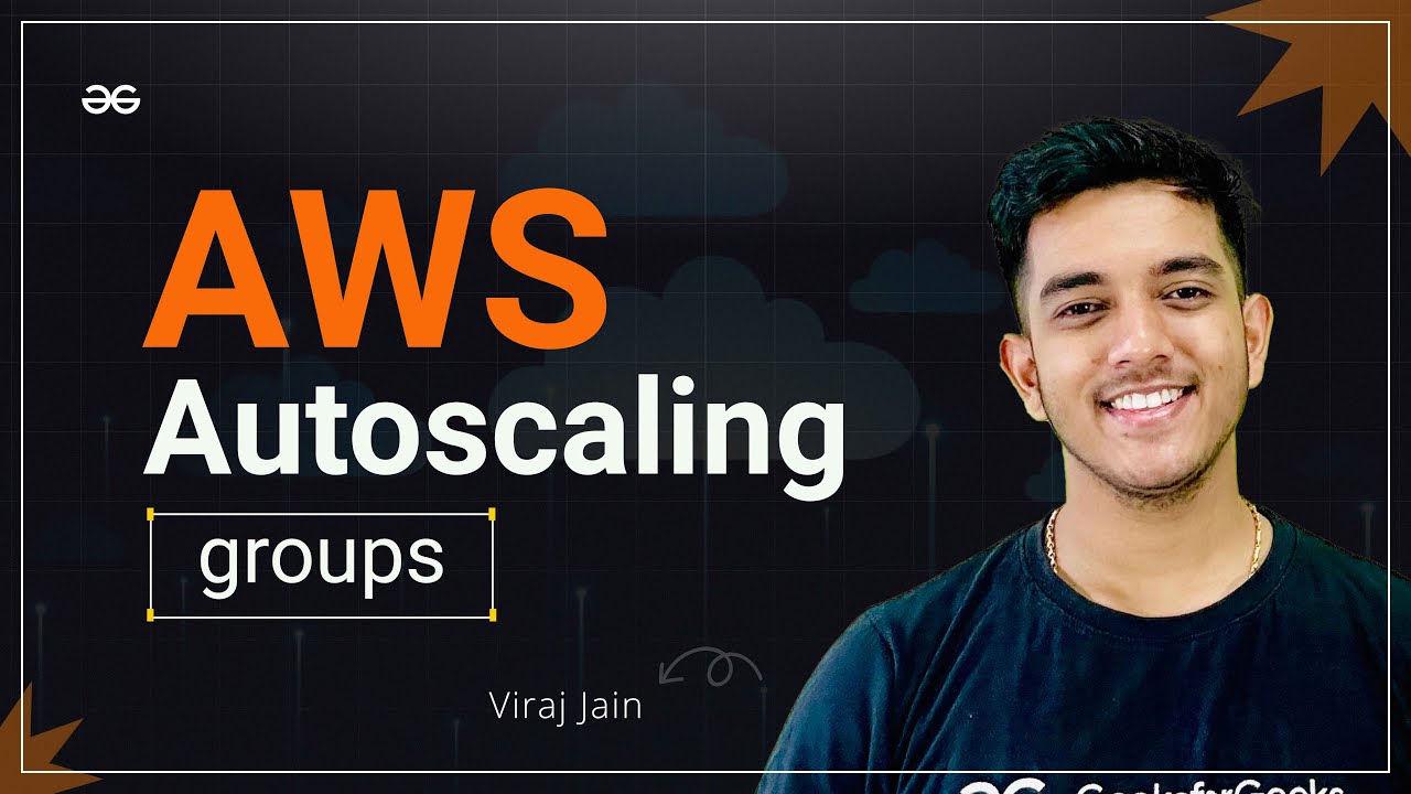 AWS Autoscaling Groups | Complete AWS Series | GeeksforGeeks - YouTube