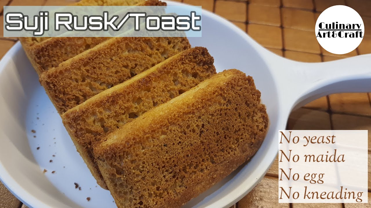 Suji / Semolina Rusk Recipe Without Yeast | Homemade Suji Toast ...
